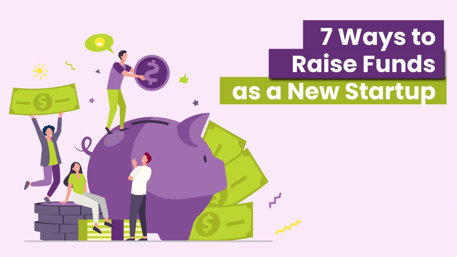Startup Fundraising: 7 Steps to Raise Funds for Your Startup