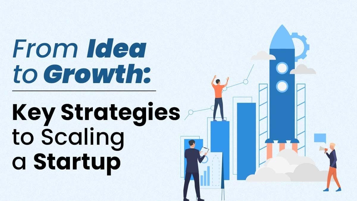 Scalable Startup: Strategies to Skyrocket Your Growth