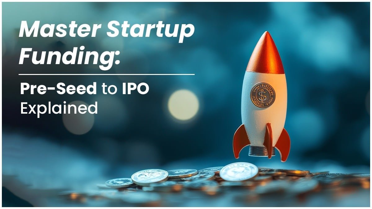 Startup Funding Stages: From Pre-seed to IPO Success