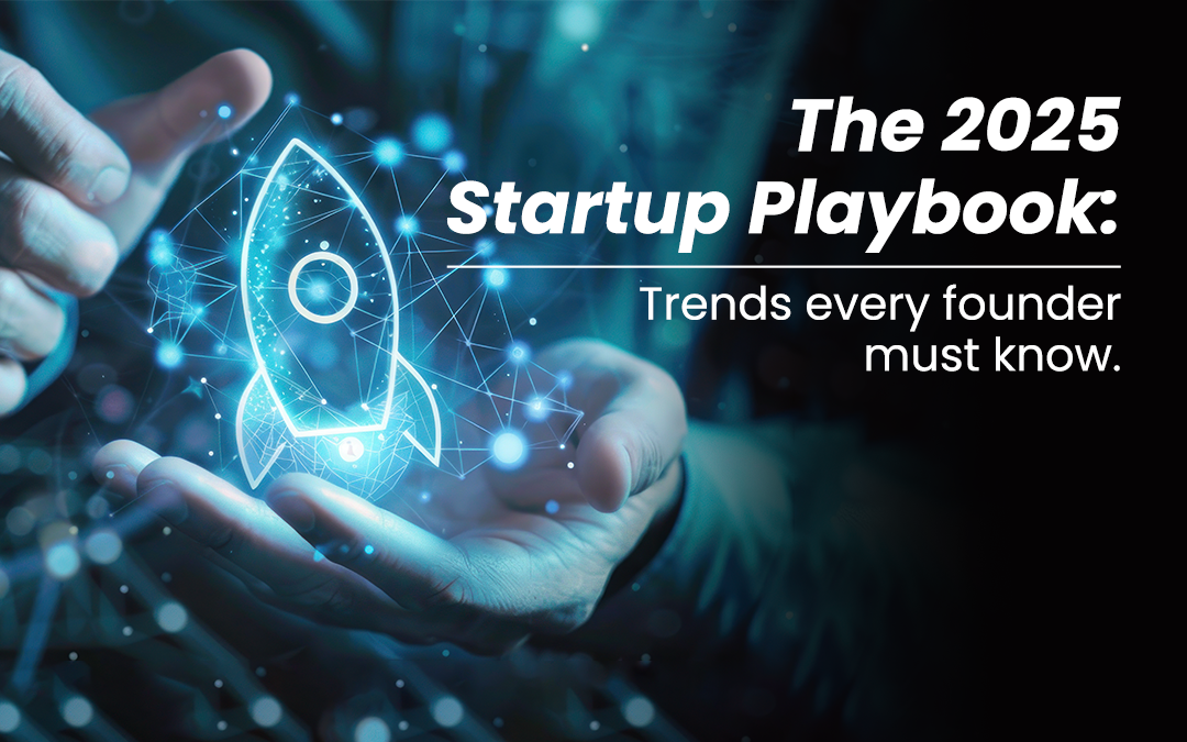 Startup industry trends in 2025 that startups must know!